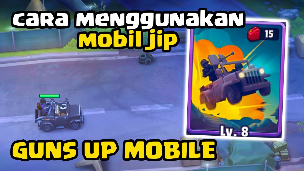 Cara Menggunakan Mobil Jip Di Guns Up Mobile - YouTube