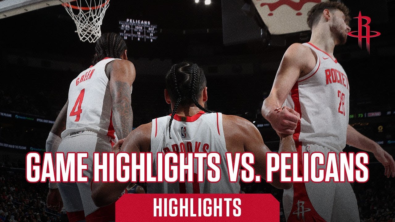 Houston Rockets Highlights vs. New Orleans Pelicans - YouTube