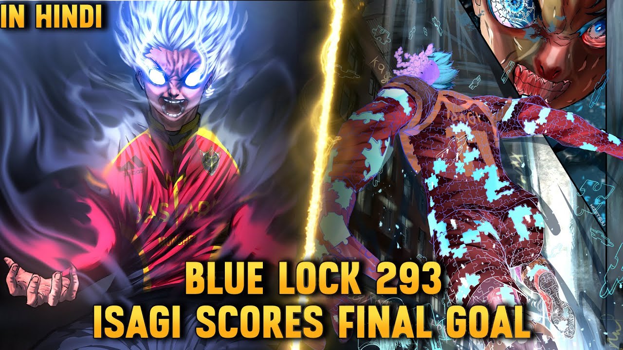 FINALLY ISAGI SCORES THE GOAL & BECOMES THE HERO!! | Blue Lock 293 ...