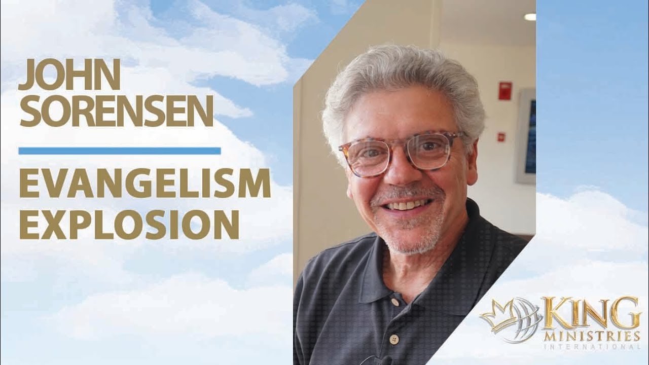 Evangelism Explosion | John Sorensen | The Evangelism Podcast with Daniel King - YouTube