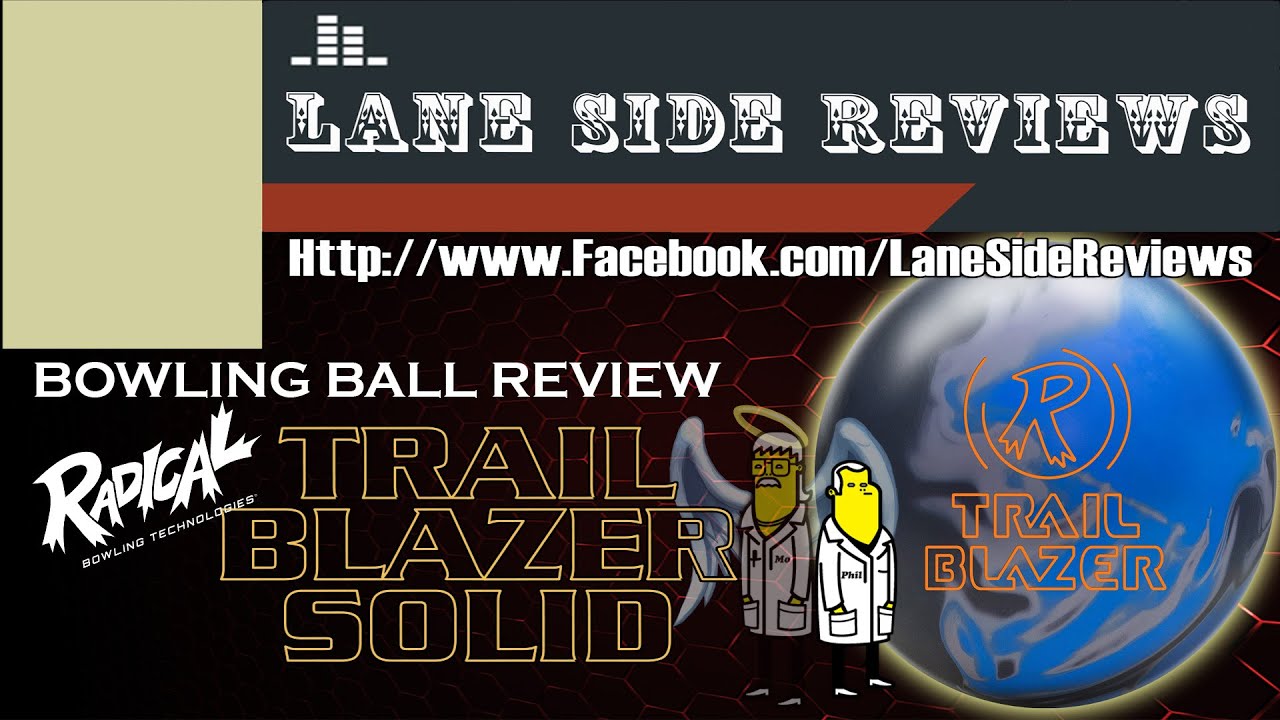 RADICAL TRAILBLAZER Solid Bowling Ball Review By Lane Side Reviews ...