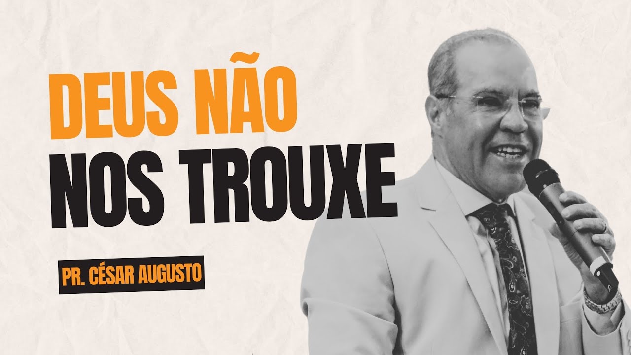 DEUS NÃO NOS TROUXE ATÉ AQUI PARA VOLTAR ATRÁS - PR. CÉSAR E IGREJA ...