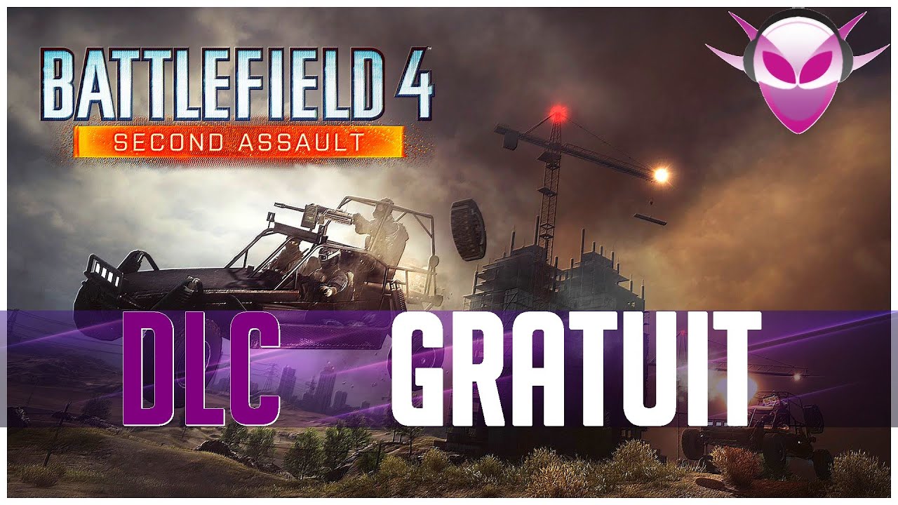 BF4 DLC GRATUIT - SECOND ASSAULT [FR] PS/XBOX/PC - YouTube