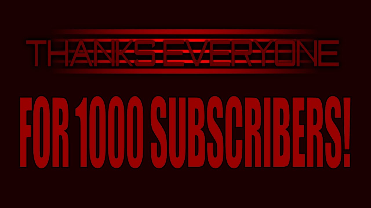 THANKS FOR 1000 SUBS - YouTube
