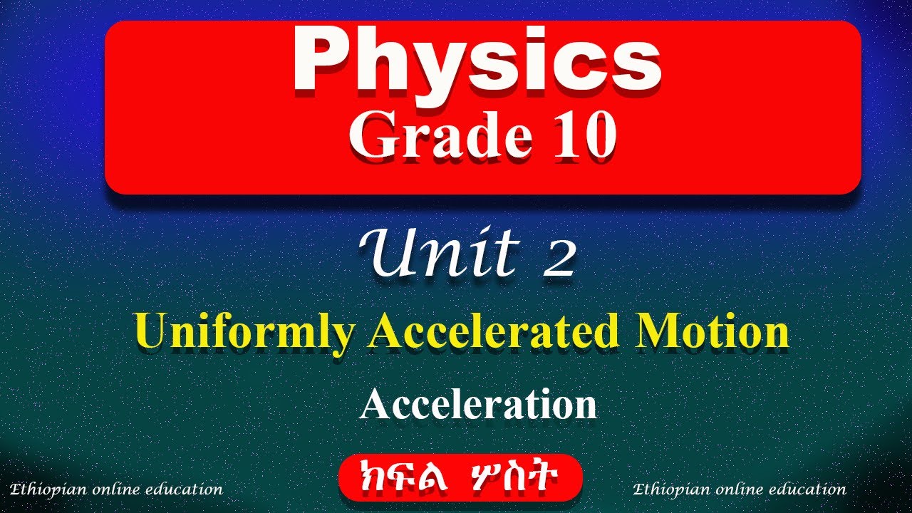 Grade 10 physics unit 2 part 3 | uniformly accelerated motion ...
