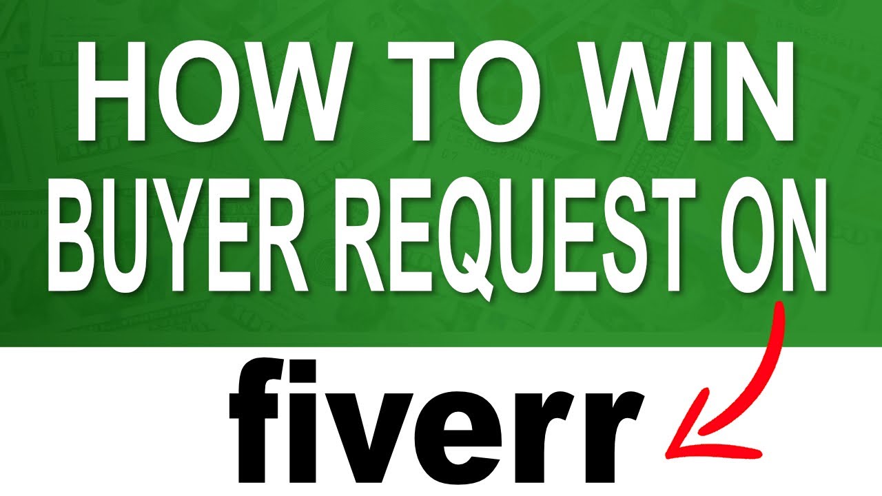 How To Win Buyer Request On Fiverr (3 Tips For Beginners & Experts ...