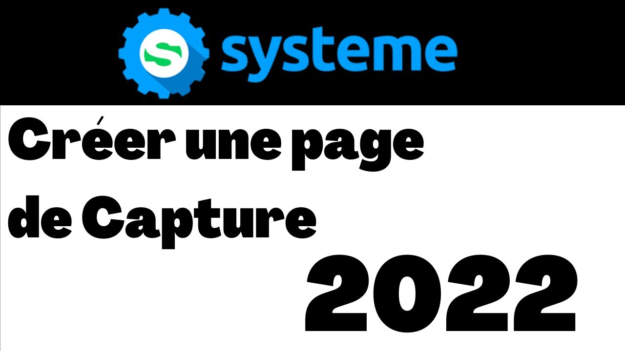 Tutoriel : Comment créer une page de capture systeme io ( 2022 - Tuto ...