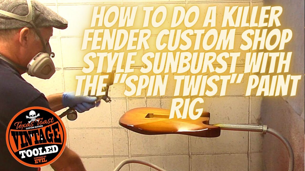 How To Do a Killer Fender Custom Shop Style Sunburst with the "Spin ...