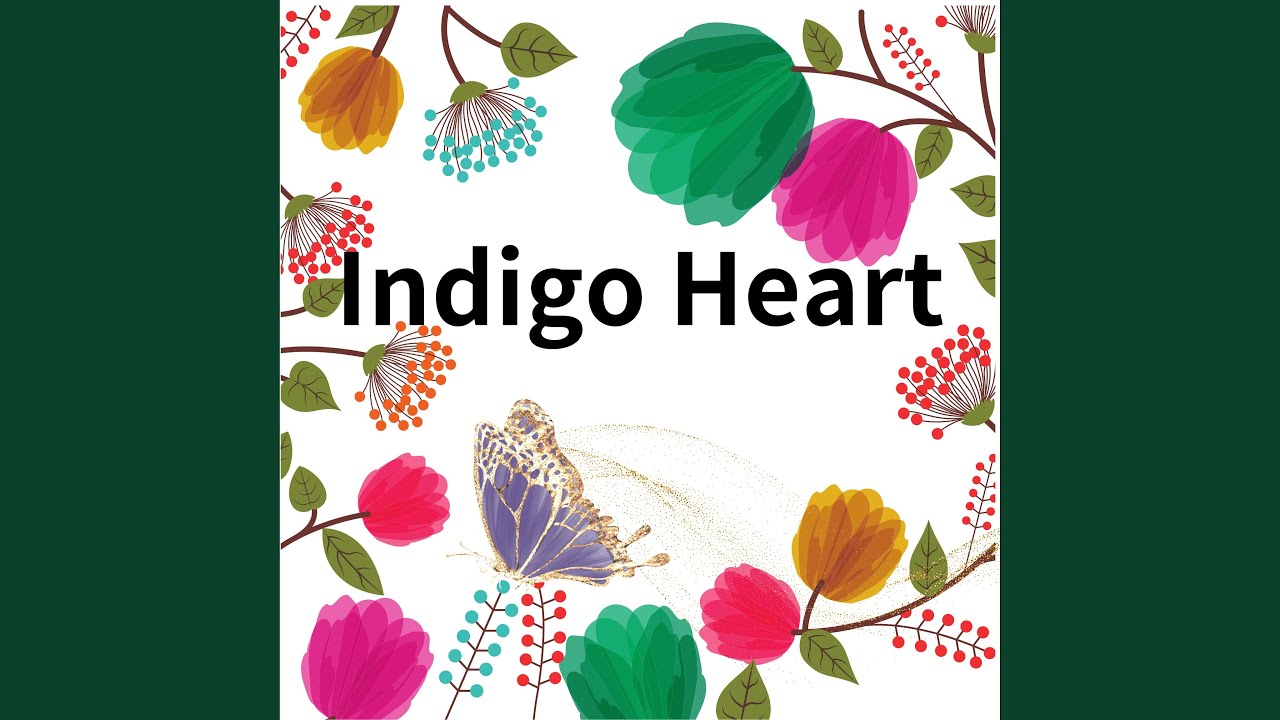 Indigo Heart - YouTube