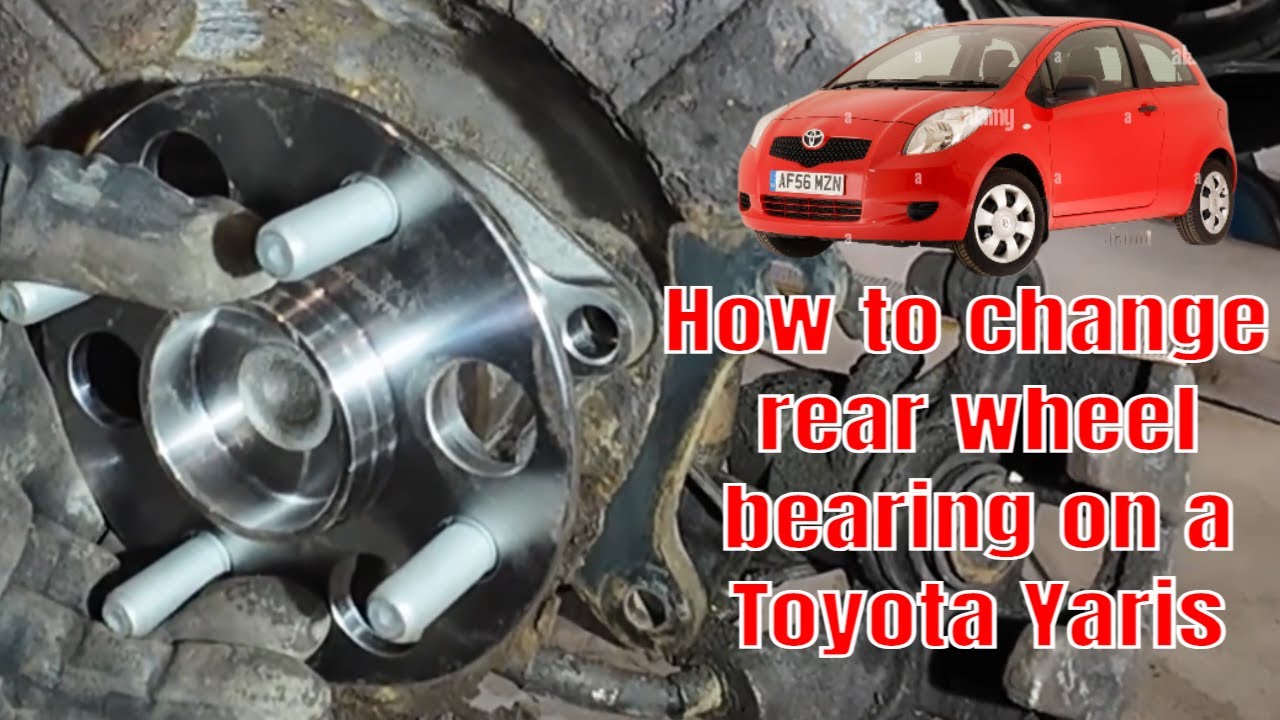 Easy Diy Guide: Swapping Out Your Toyota Yaris Rear Bearing - YouTube