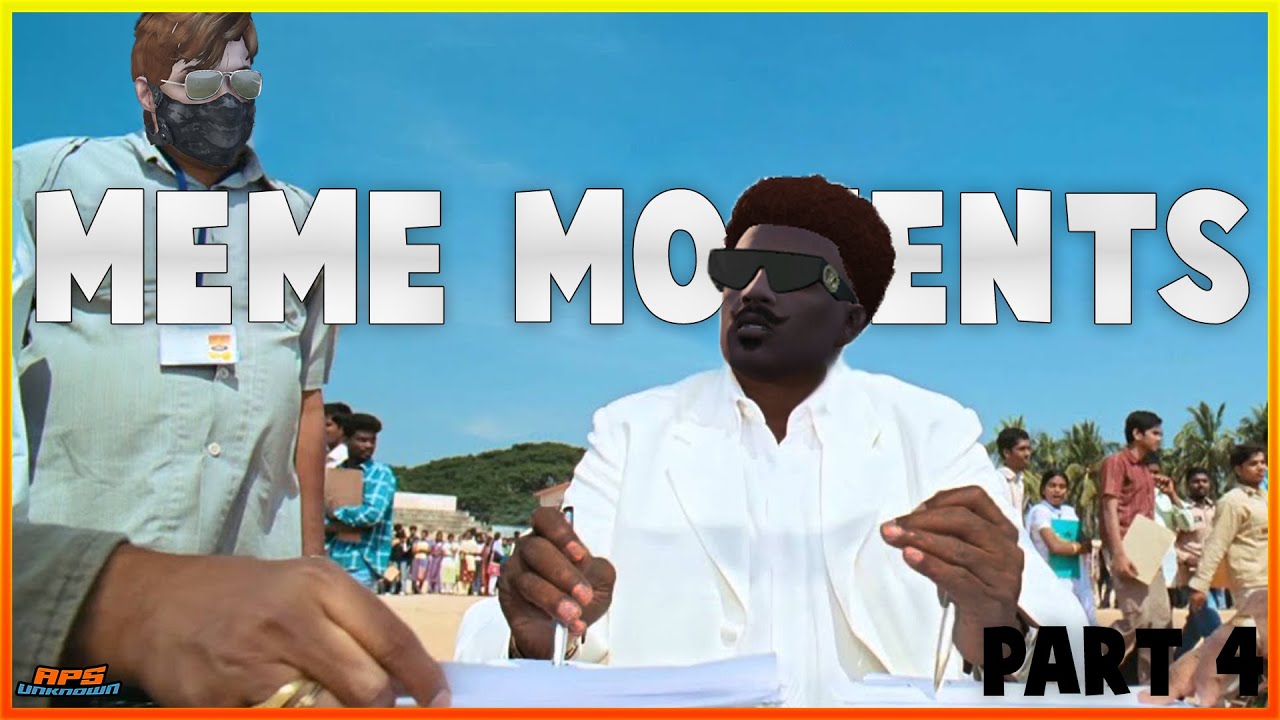 Meme Moments 4 | Use Headphones for better quality | APS UNKNOWN - YouTube
