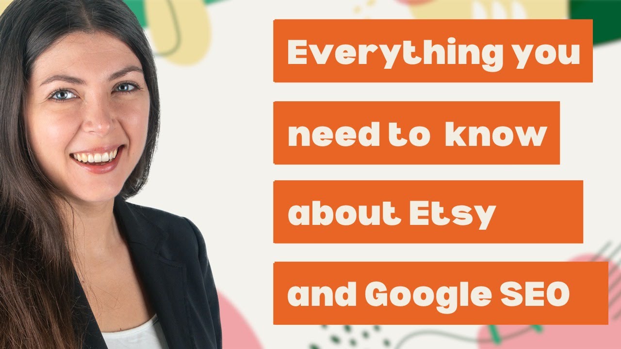 Everything you need to know about Etsy and Google SEO - YouTube