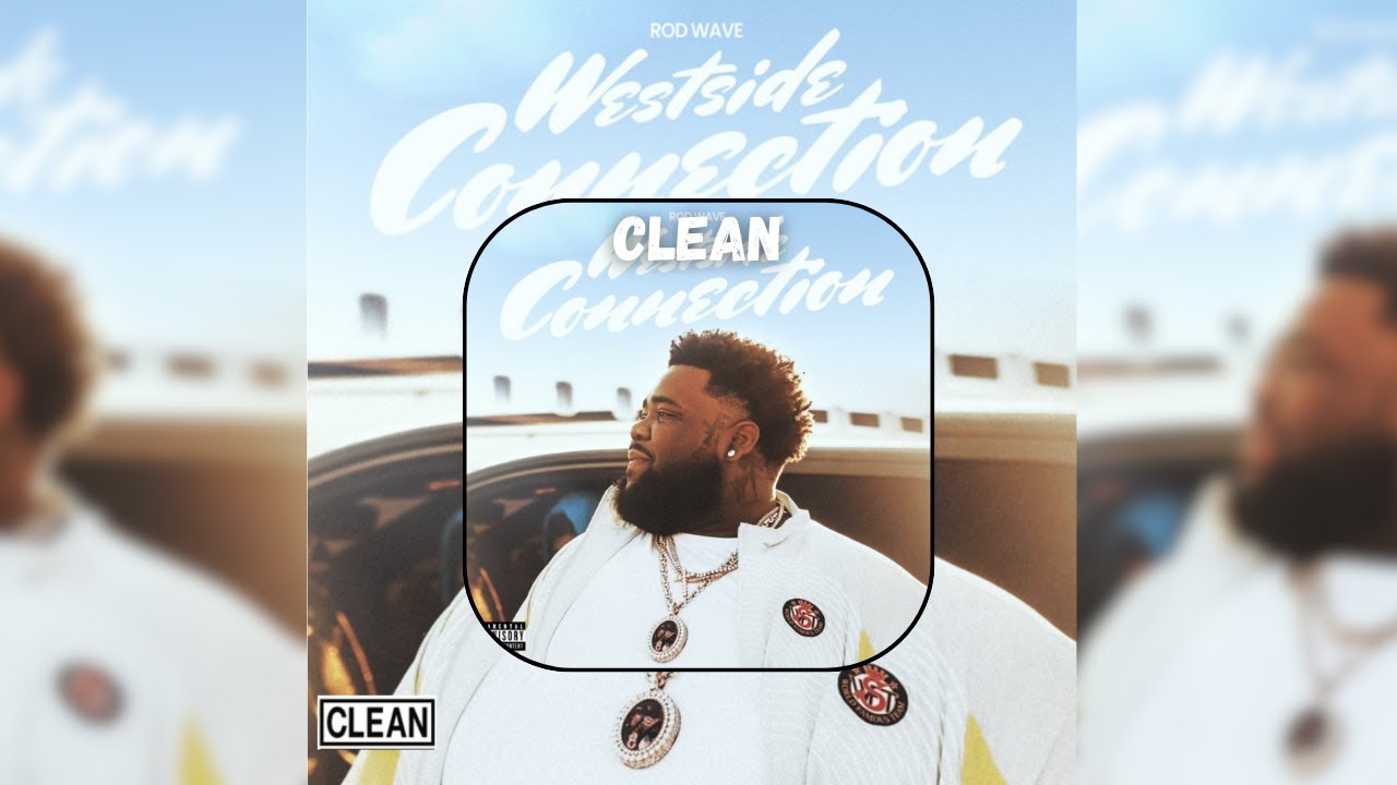 Westside Connection - Rod Wave (clean) - YouTube