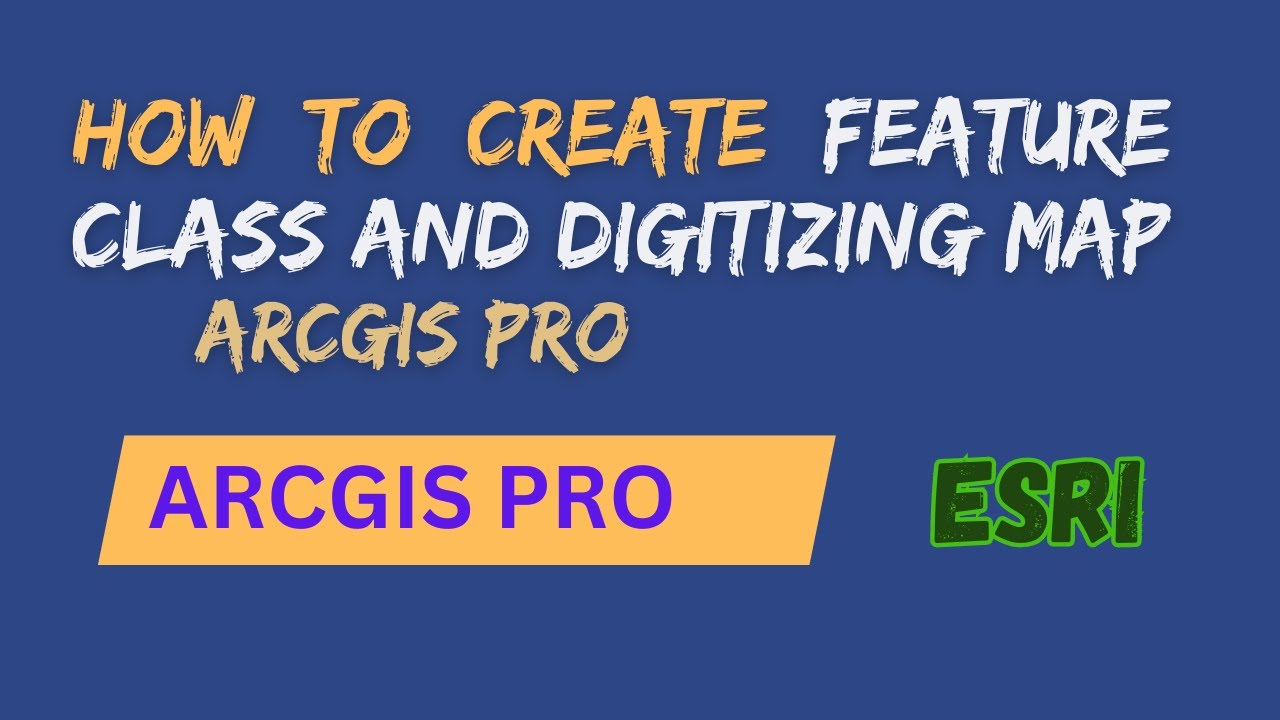 How To Create Feature Class And Digitize Map In Arcgis Pro Arcgispro