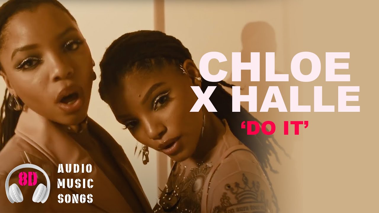 Chloe x Halle - Do It (8D audio music song. Use 🎧) - YouTube