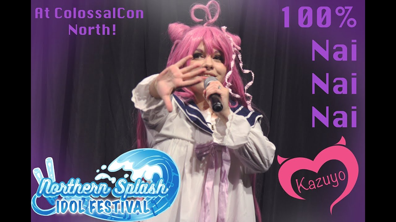 Kazuyo Live at Colossalcon North! 100% Nai Nai Nai! Splash Fest! - YouTube
