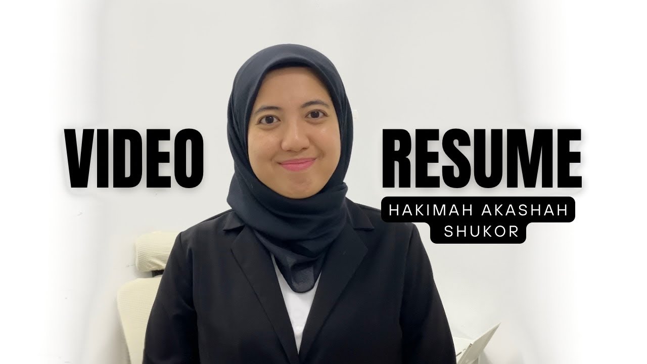 VIDEO RESUME | HAKIMAH AKASHAH SHUKOR 2024 - YouTube