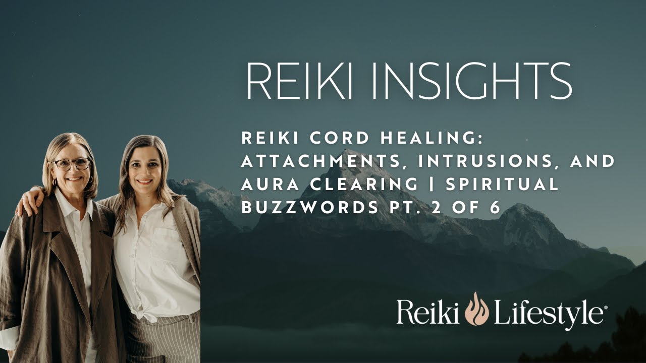 Reiki: Cord Cutting, Spirit Attachments, Intrusions, and Auras ...