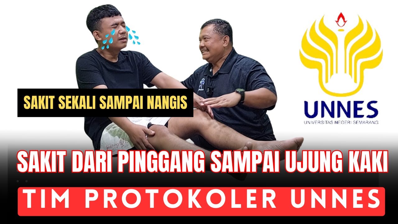 SAKIT DARI PINGGANG SAMPAI UJUNG KAKI - TIM PROTOKOLER UNNES - YouTube