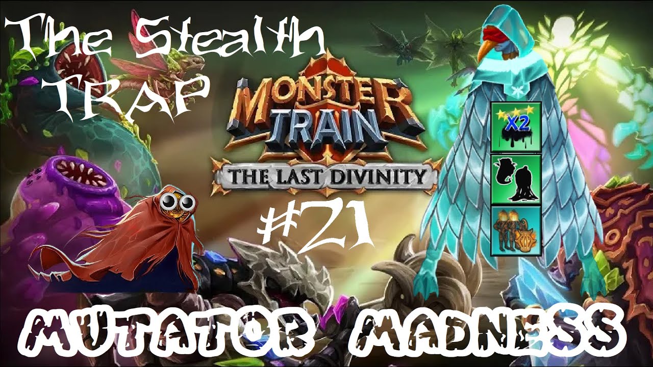 The Stealth Trap | Mutator Madness #21 | Monster Train: The Last Divinity - YouTube
