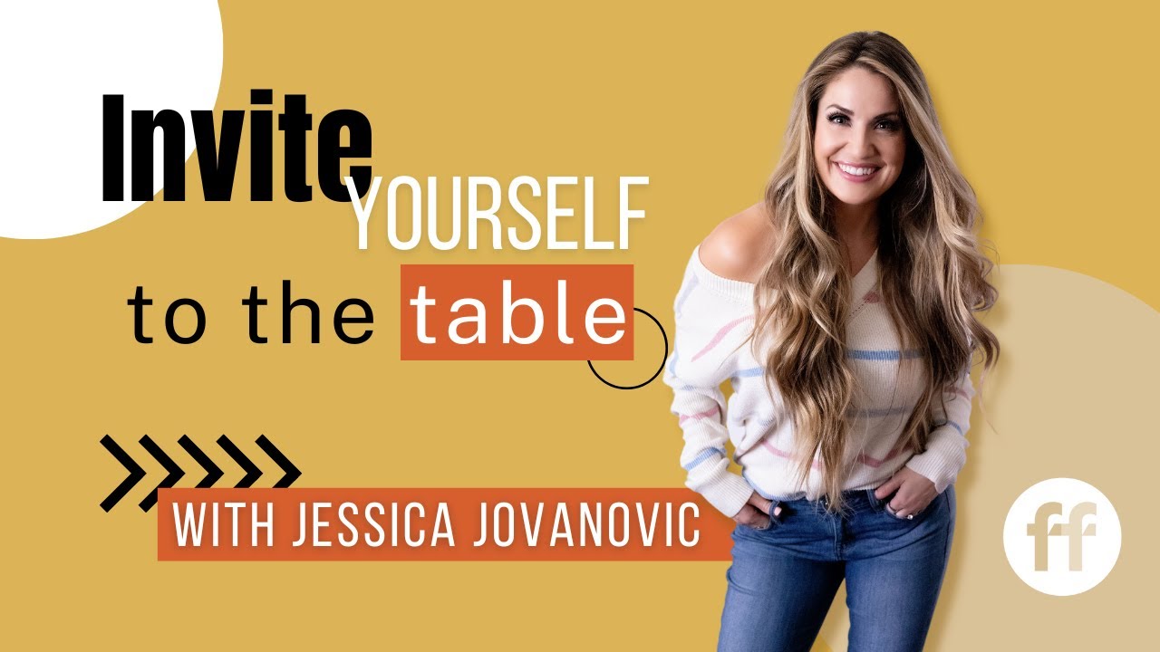 Invite Yourself to the Table, with Jessica Jovanovich | # ...