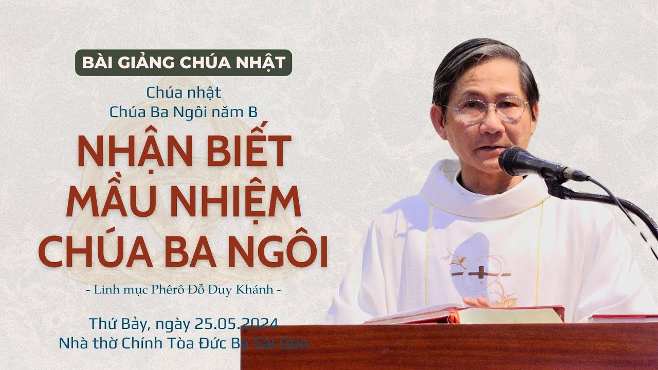 Nhận biết mầu nhiệm Chúa Ba Ngôi - Lm Phêrô Đỗ Duy Khánh | Lễ Chúa Ba ...