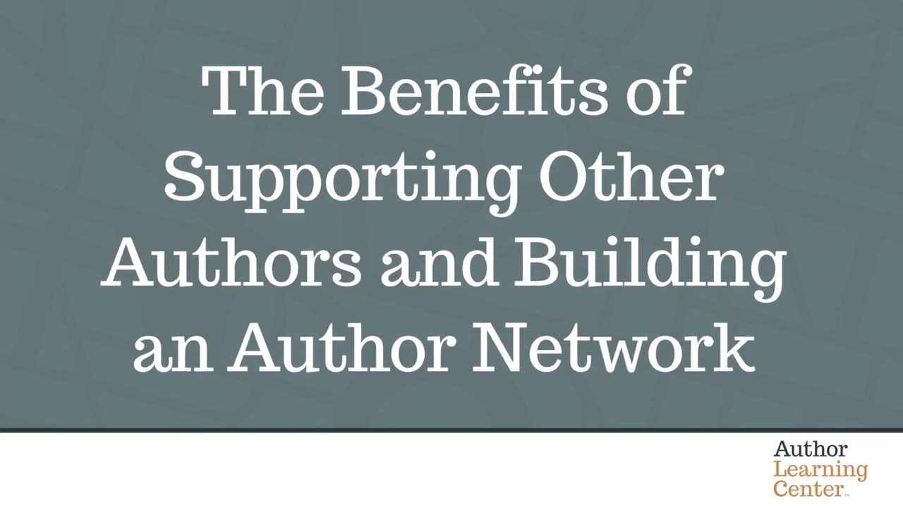 The Benefits of Supporting Other Authors and Building an Author Network ...