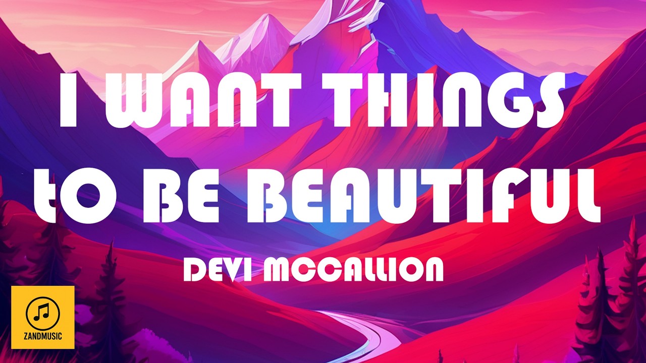 Devi McCallion - I Want Things to Be Beautiful (Lyrics) - YouTube