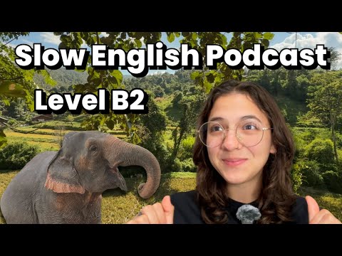 Intermediate Slow English Podcast | My trip to the Elephant Sanctuary🐘(comprehensible input)