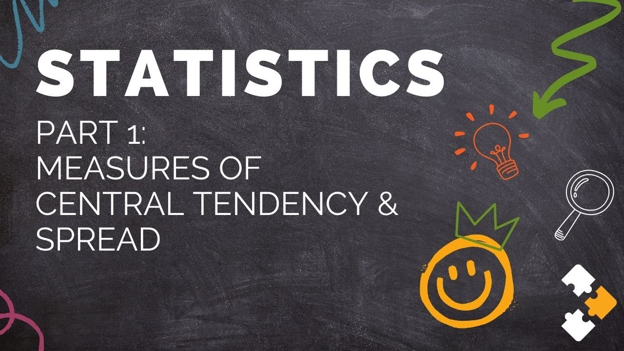 Statistics Part 1 - Measures of Central Tendency & Measures of Spread ...