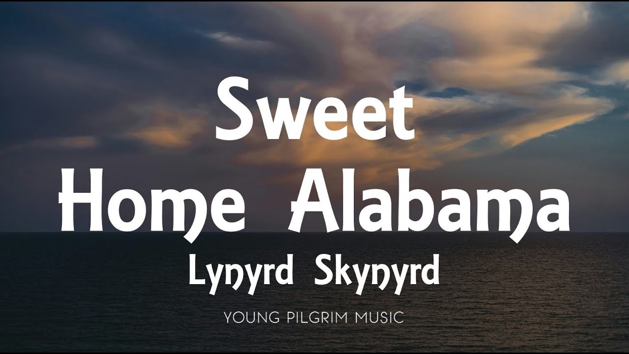 Lynyrd Skynyrd - Sweet Home Alabama (Lyrics) - YouTube