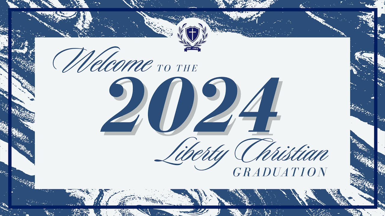 Liberty Christian School Graduation 2024 - YouTube