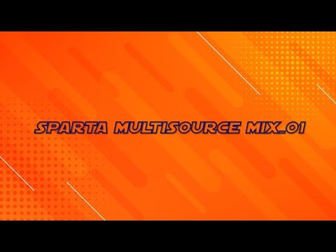 (My Ver.) Multisource - Sparta Mix - YouTube