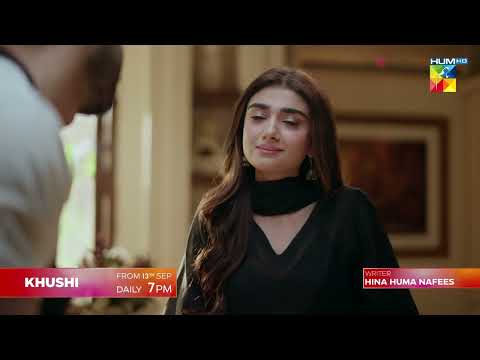 Khushi Premieres 13th September at 7:00 PM, only on HUM TV.
