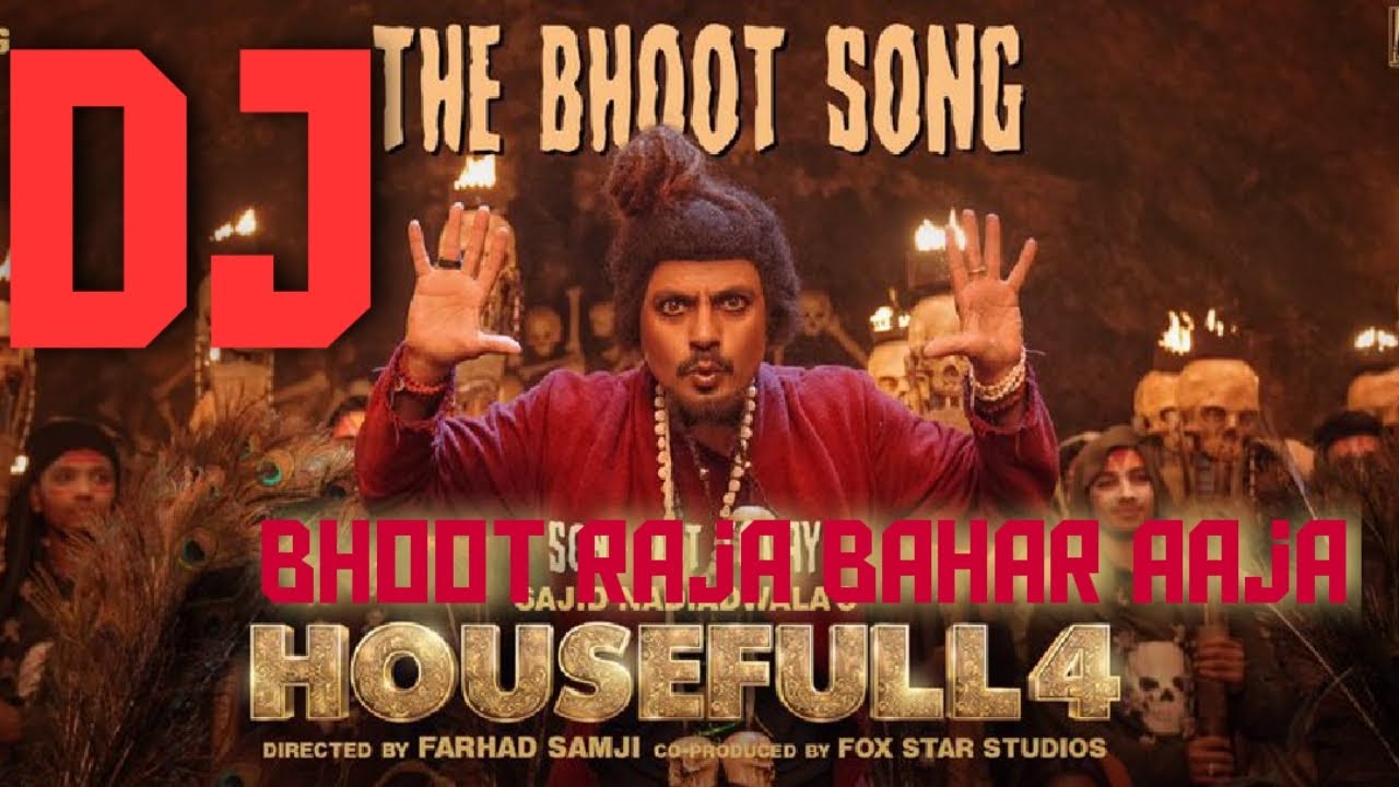 Bhoot raja bahar aaja housefull 4 dj song🔥🔥||hindi dj song - YouTube