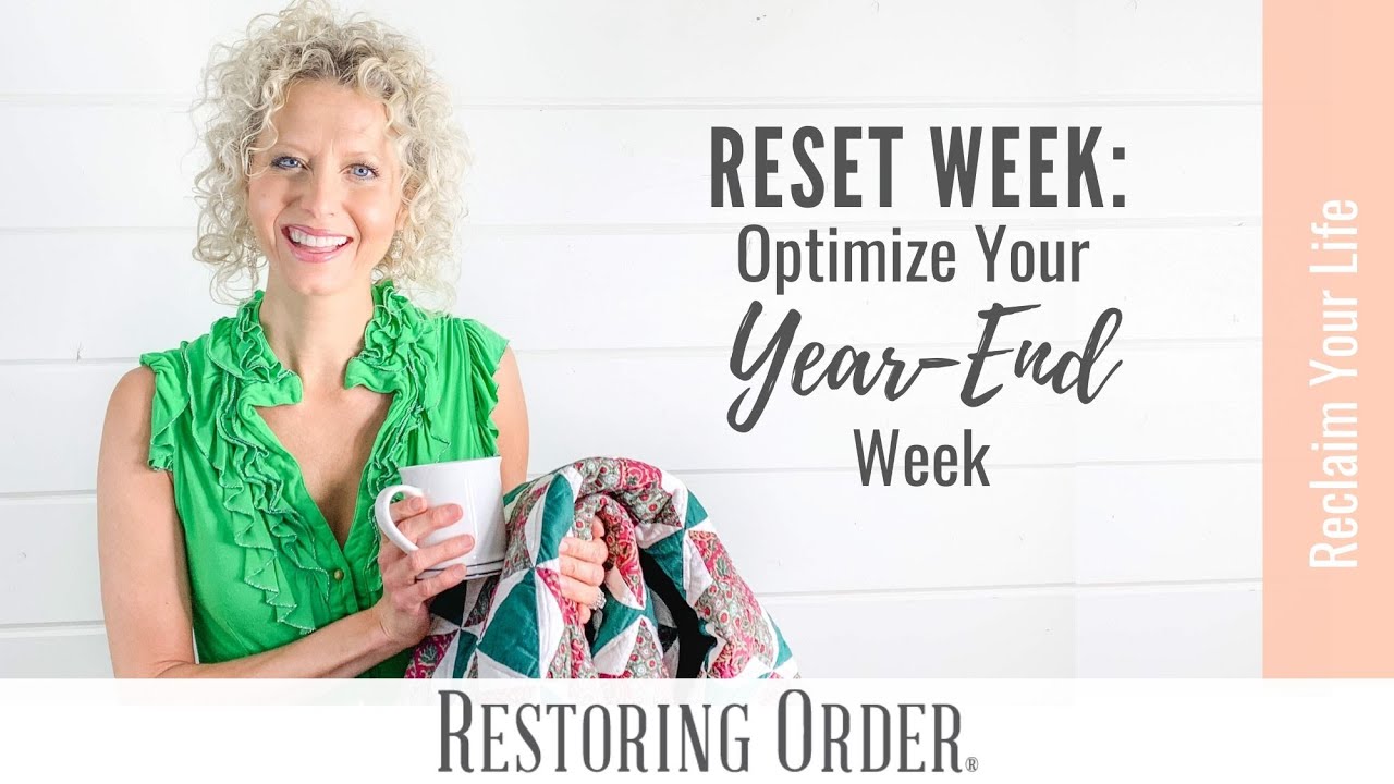 Reset Week Optimize Your Year End Week #getorganized - YouTube
