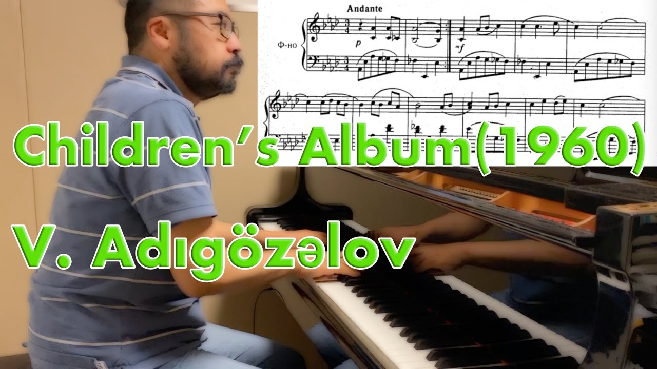 Vasif Adıgözəlov, Uşaq pyesləri (Children's Album) (1960) - YouTube