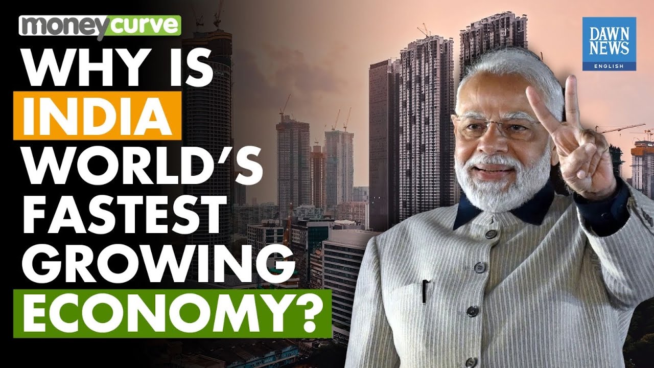 Why Is India World’s Fastest Growing Economy? | MoneyCurve | Dawn News ...