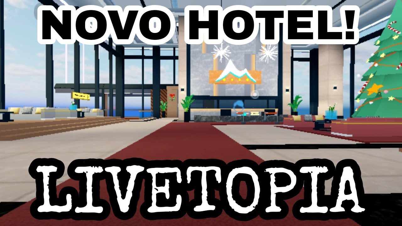 ROBLOX- NOVO HOTEL no LIVETOPIA - YouTube