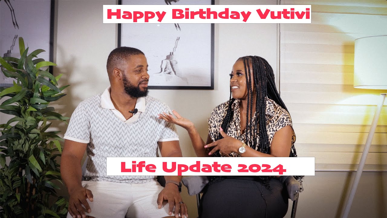 Life Update 2024 || Happy Birthday Vutivi - YouTube