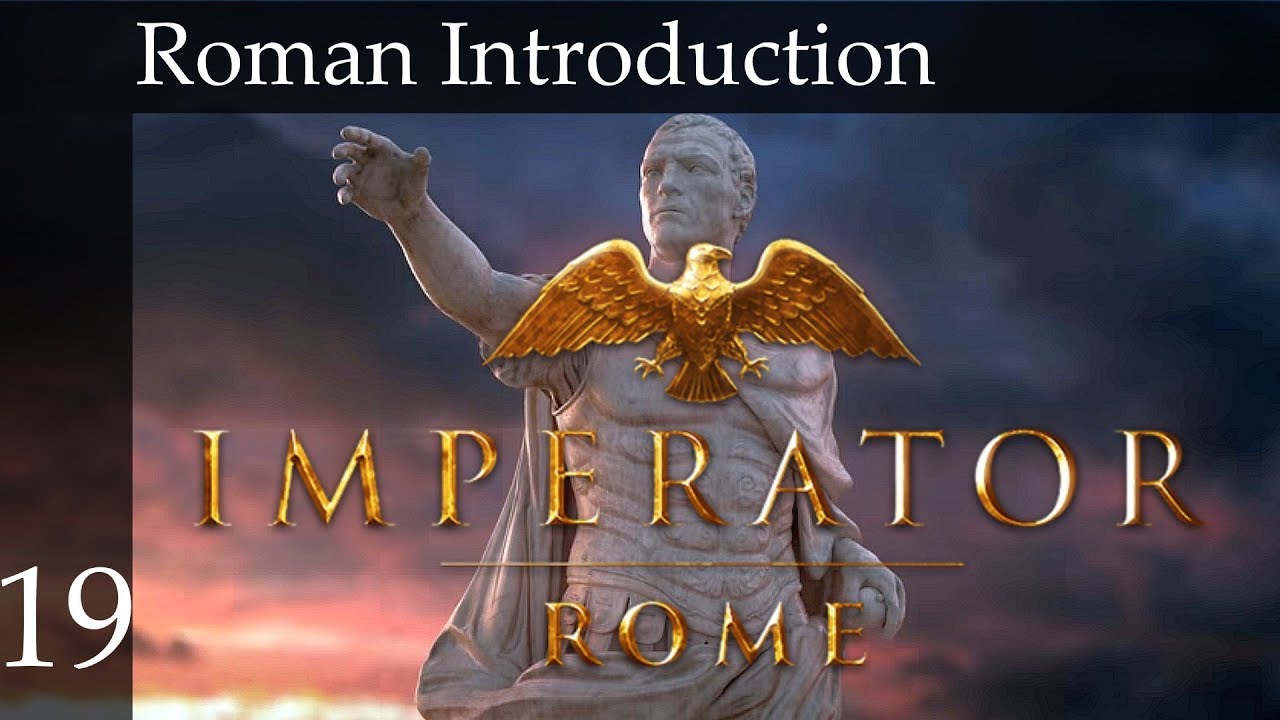 Imperator: Rome - Tutorial - Roman Introduction Part 19 - YouTube