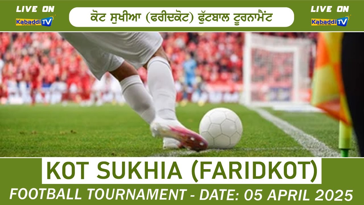 🔴 [LIVE] Kot Sukhia (Faridkot) Football Tournament 5 April 2025 - Kabaddi.Tv - YouTube