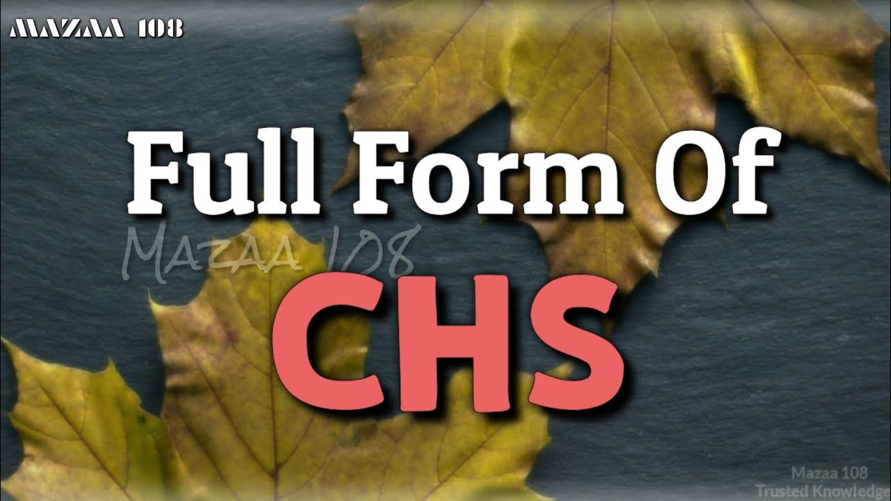 Full Form Of CHS CHS Full Form Full Form CHS CHS Means CHS