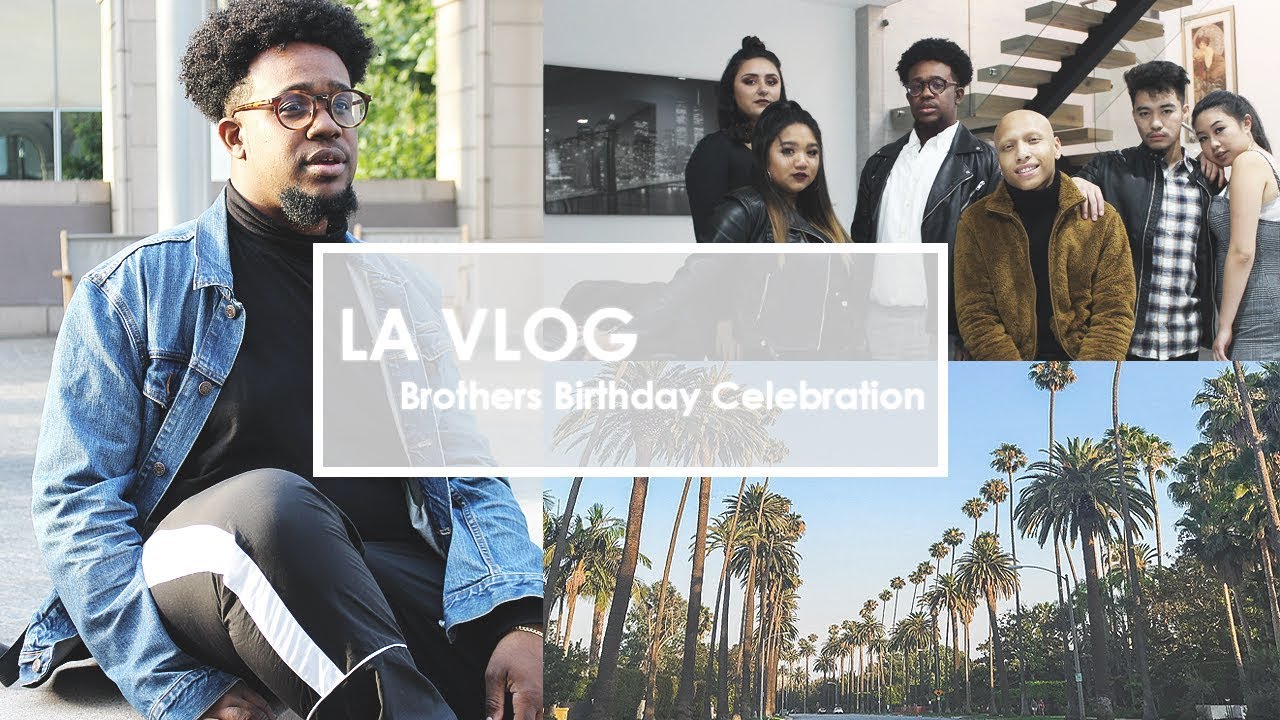 LA Vlog | Brothers Birthday Celebration - YouTube