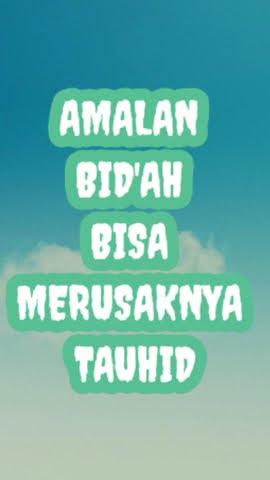 AMALAN BID'AH BISA MERUSAK TAUHID - YouTube