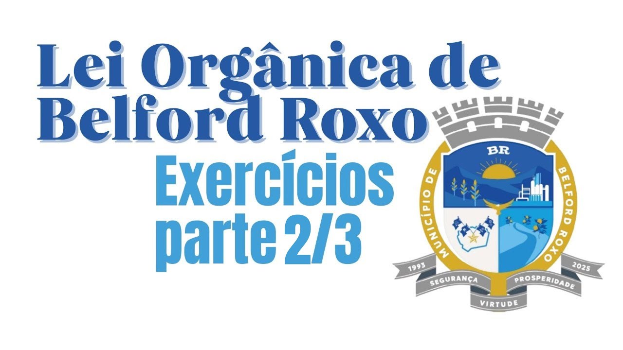 Lei Orgânica - Município de Belford Roxo - 12 questões resolvidas! - YouTube
