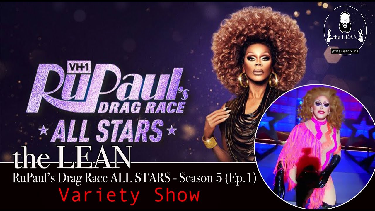 RuPaul's Drag Race All Stars - Season 5 (Ep.1) - Variety Show RECAP ...