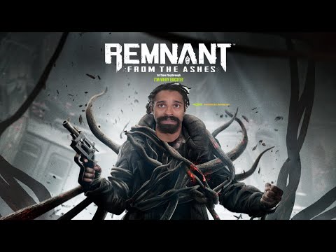 LIVE!🔫Remnant From The Ashes: Ashes 2 Ashes, Dust 2 Dust🔥(1st Day, ever) - YouTube