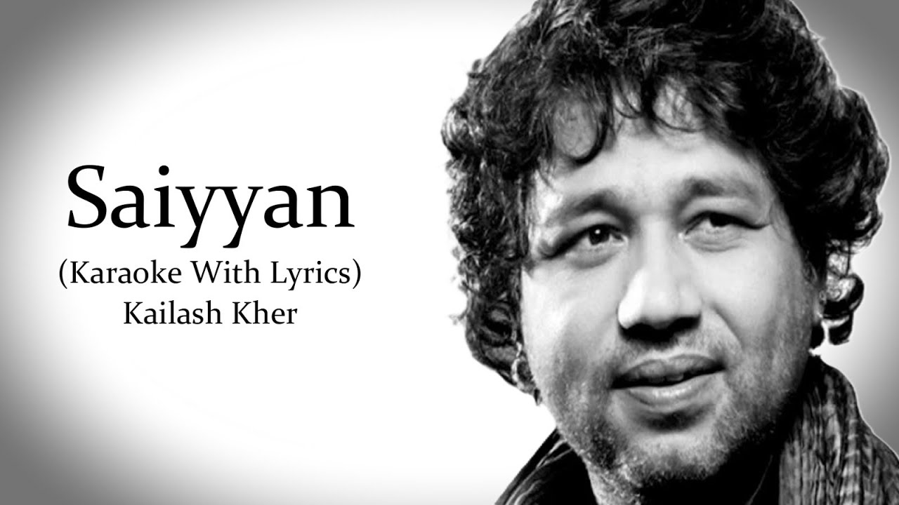 Saiyyan | Kailash Kher | Karaoke With Lyrics... - YouTube