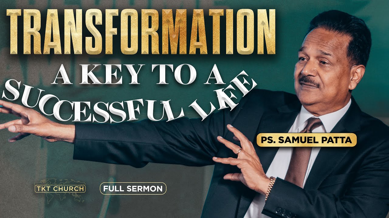 Transformation a key to a successful life | 9 Feb '25 | Ps. Samuel ...